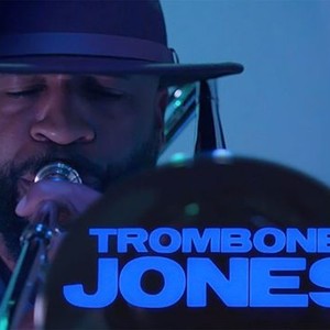 Trombone Jones - Rotten Tomatoes
