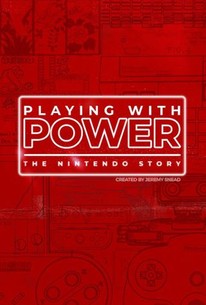 Playing With Power: The Nintendo Story | Rotten Tomatoes