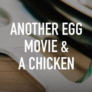 Another Egg Movie & A Chicken - Rotten Tomatoes