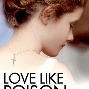 Love Like Poison - Rotten Tomatoes