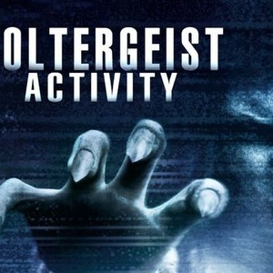 Poltergeist Activity - Rotten Tomatoes