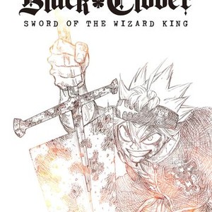 Black Clover: Sword of the Wizard King - Rotten Tomatoes