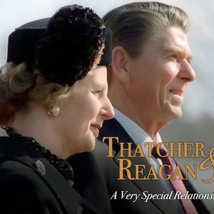 Thatcher & Reagan: A Very Special Relationship - Rotten Tomatoes