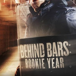 Behind Bars: Rookie Year - Rotten Tomatoes