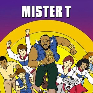 Mister T - Rotten Tomatoes