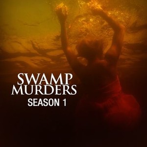 Swamp Murders - Rotten Tomatoes