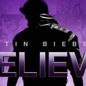 Justin Bieber's Believe (2013) - Rotten Tomatoes