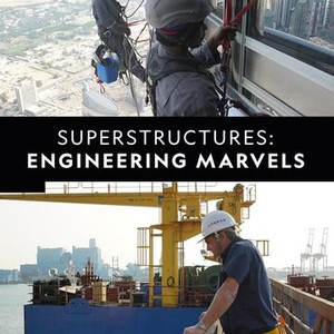 Superstructures: Engineering Marvels - Rotten Tomatoes