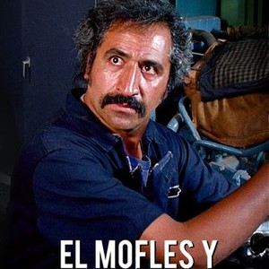 El Mofles y los Mecánicos - Rotten Tomatoes