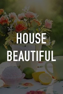 House Beautiful | Rotten Tomatoes