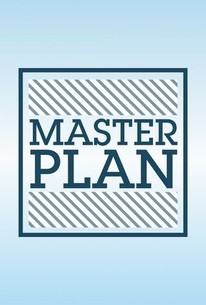 Master Plan | Rotten Tomatoes