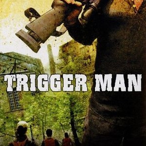 Trigger Man - Rotten Tomatoes