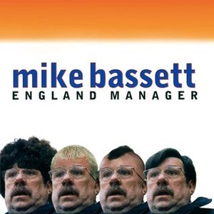 Mike Bassett: England Manager - Rotten Tomatoes