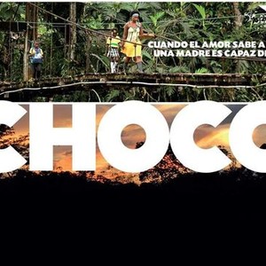 Chocó - Rotten Tomatoes