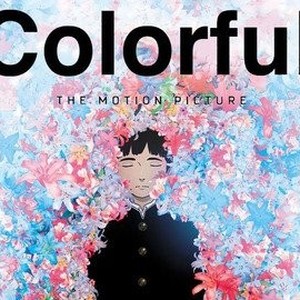 Colorful: The Motion Picture - Rotten Tomatoes
