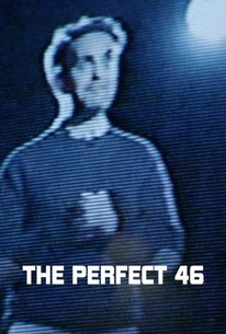 The Perfect 46 | Rotten Tomatoes