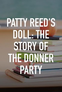 Patty Reed's Doll: The Story of the Donner Party | Rotten Tomatoes
