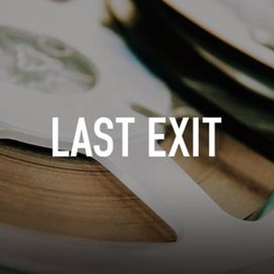 Last Exit (2006) - Rotten Tomatoes