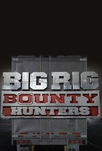 Big Rig Bounty Hunters: Season 2 | Rotten Tomatoes