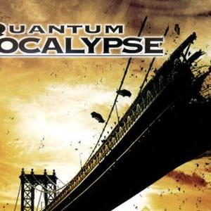 Quantum Apocalypse - Rotten Tomatoes