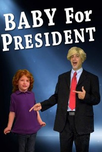 Baby for President | Rotten Tomatoes