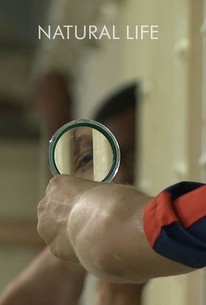 Natural Life | Audience Reviews | Rotten Tomatoes