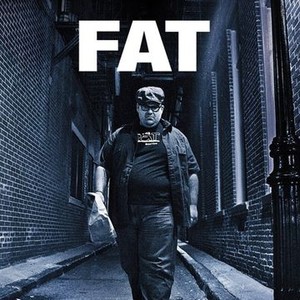 Fat - Rotten Tomatoes