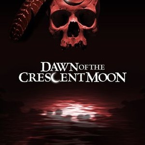 Dawn of the Crescent Moon - Rotten Tomatoes