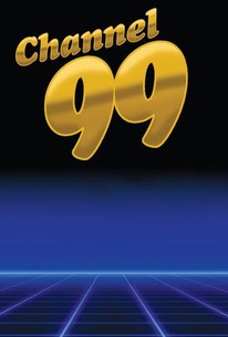 Channel 99 | Rotten Tomatoes