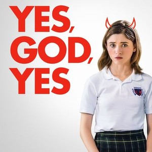 Yes, God, Yes - Rotten Tomatoes