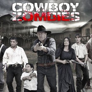 Cowboy Zombies - Rotten Tomatoes