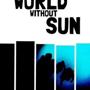 World Without Sun - Rotten Tomatoes