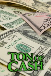 Ton of Cash | Rotten Tomatoes