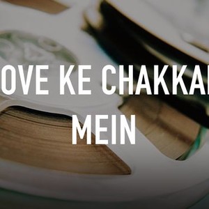 Love Ke Chakkar Mein - Rotten Tomatoes