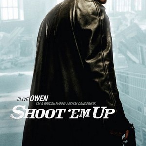 Shoot 'Em Up - Rotten Tomatoes