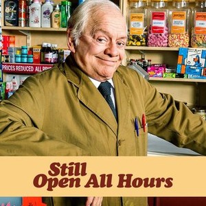 Still Open All Hours - Rotten Tomatoes