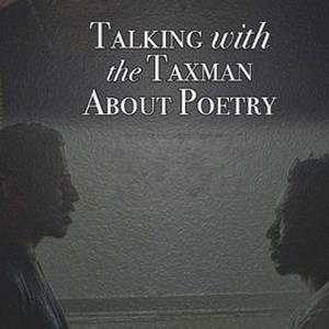 Talking With the Taxman About Poetry - Rotten Tomatoes