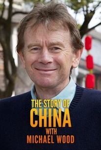 The Story of China With Michael Wood - Rotten Tomatoes