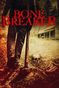 Bone Breaker | Rotten Tomatoes