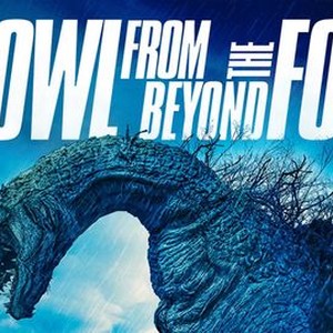 Howl From Beyond the Fog - Rotten Tomatoes