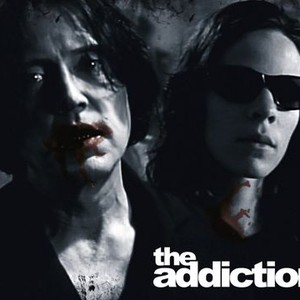 The Addiction - Rotten Tomatoes