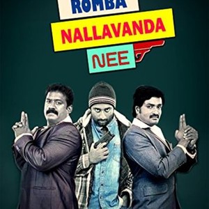 Rombha Nallavan Da Nee - Rotten Tomatoes