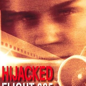 Hijacked: Flight 285 - Rotten Tomatoes