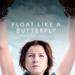 Float Like a Butterfly - Rotten Tomatoes
