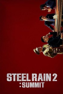Steel Rain 2: Summit | Rotten Tomatoes
