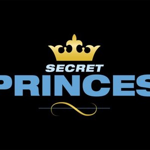 Secret Princes - Rotten Tomatoes