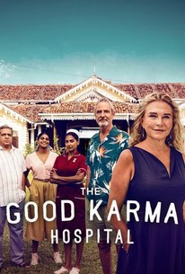 The Good Karma Hospital | Cast and Crew | Rotten Tomatoes