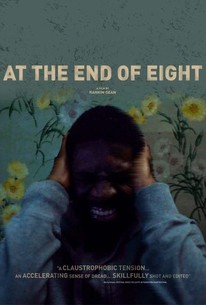 At the End of Eight | Rotten Tomatoes