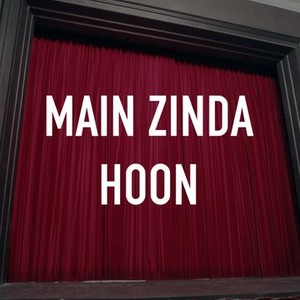 Main Zinda Hoon - Rotten Tomatoes