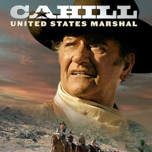Cahill U.S. Marshal (1973) - Rotten Tomatoes